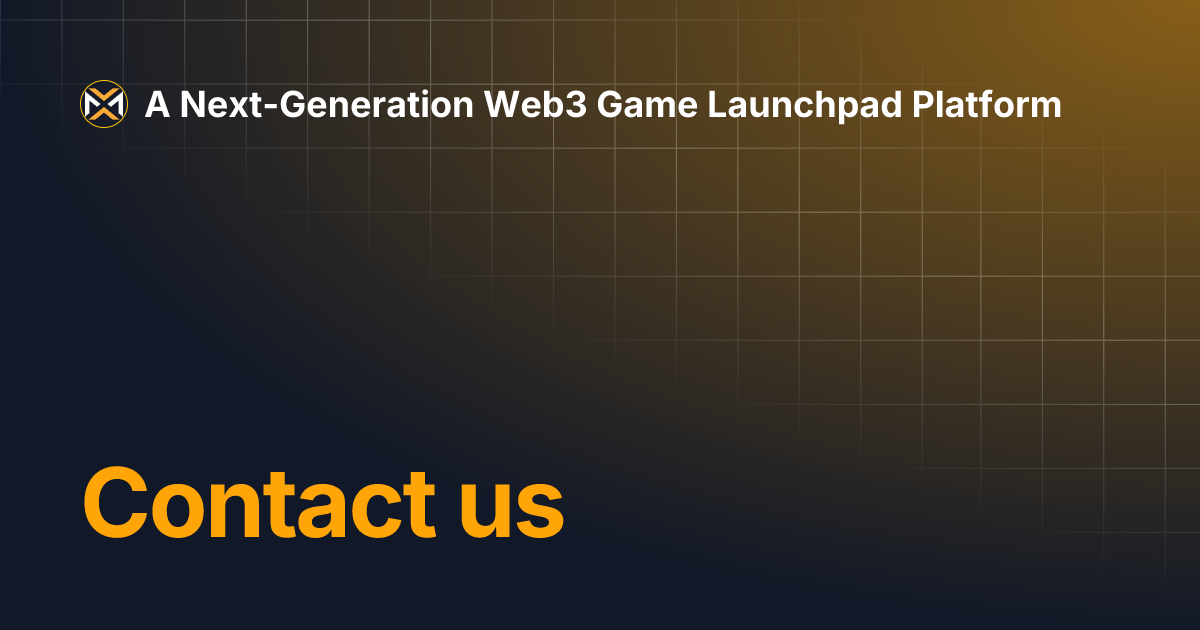 Contact us | A Next-Generation Web3 Game Launchpad Platform