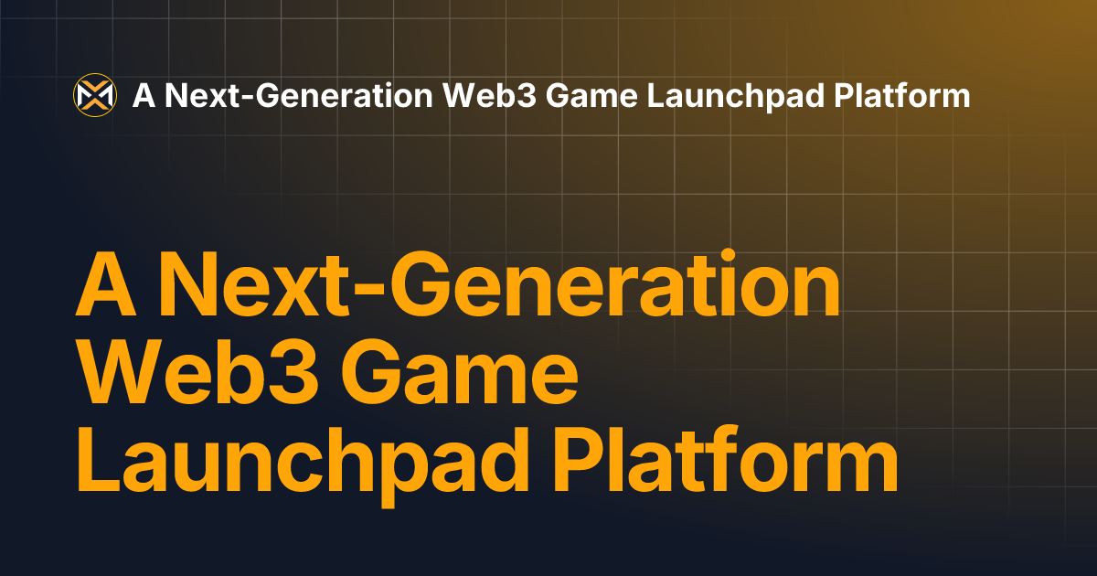 A Next-Generation Web3 Game Launchpad Platform